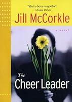 The Cheer Leader by Jill McCorkle