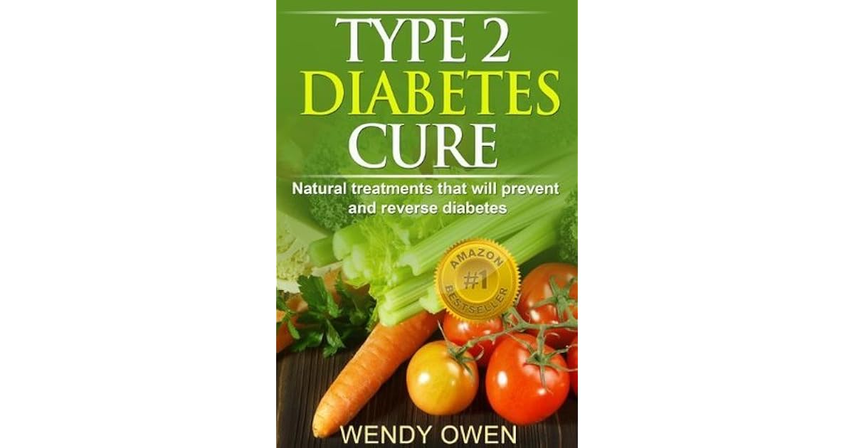 Type 2 Diabetes Cure: Natural Treatments that will Prevent and Reverse ...