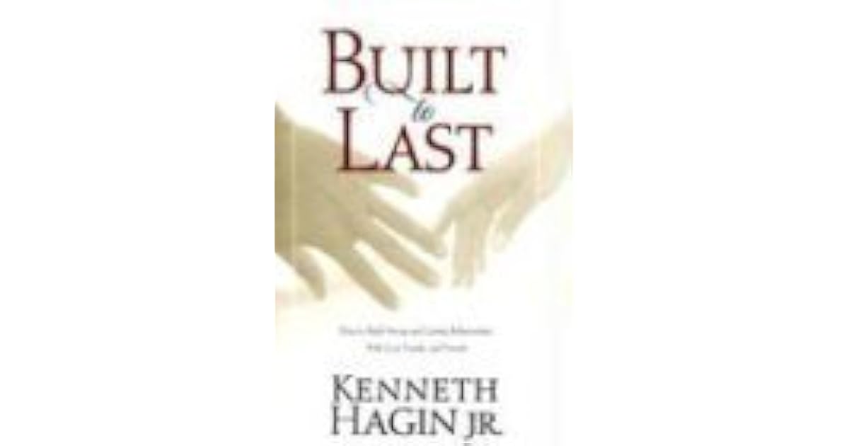 Built to Last by Kenneth Hagin Jr.