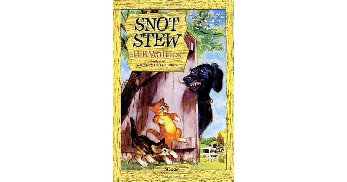 Snot Stew by Bill Wallace