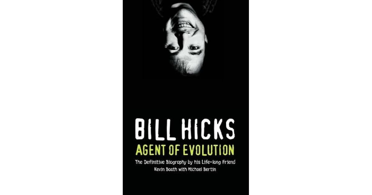 Bill Hicks: Agent of Evolution by Kevin Booth