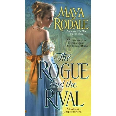 The Rogue and the Rival (Negligent Chaperone, #2) by Maya Rodale ...