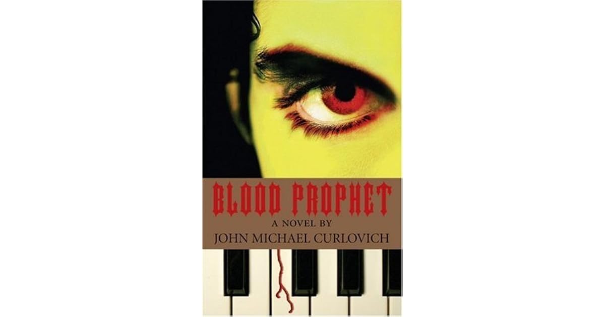 Blood Prophet: a Novel by John Michael Curlovich