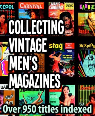 Collecting Vintage Men's Magazines by Todd Frye
