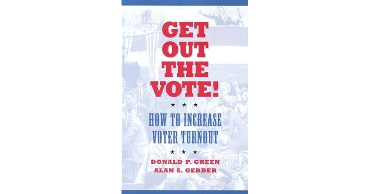 Get Out the Vote!: How to Increase Voter Turnout by Donald P. Green