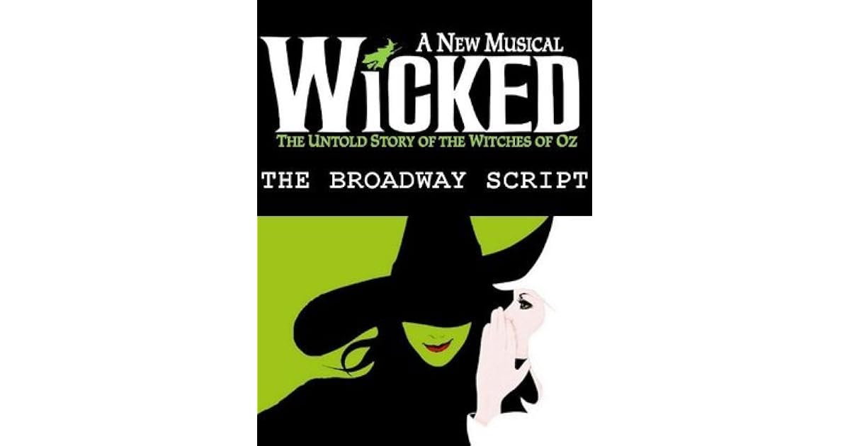Wicked: The Original Broadway Script by Devin Carter