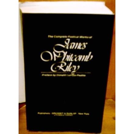 Complete Poetical Works of James Whitcomb Riley by James Whitcomb Riley ...