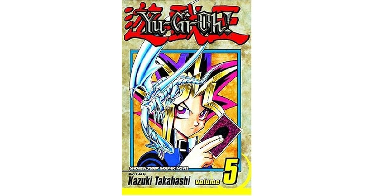 Yu-Gi-Oh! Vol. 5: The Heart of the Cards by Kazuki Takahashi