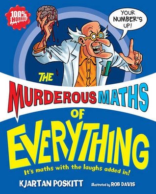 The Murderous Maths of Everything by Kjartan Poskitt
