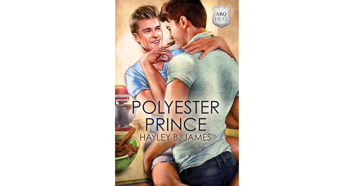 Polyester Prince (ABQ Heat #2) by Hayley B. James