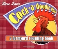 Cock-a-Doodle-Doo: A Farmyard Counting Book by Steve Lavis