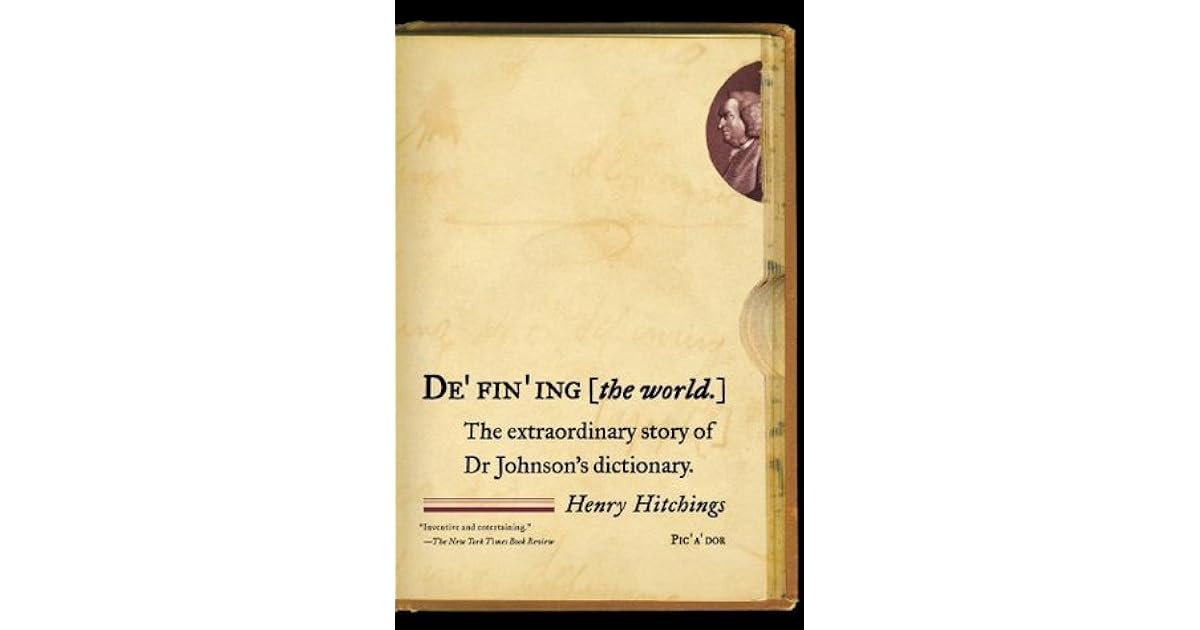 Defining the World: The Extraordinary Story of Dr Johnson’s Dictionary ...