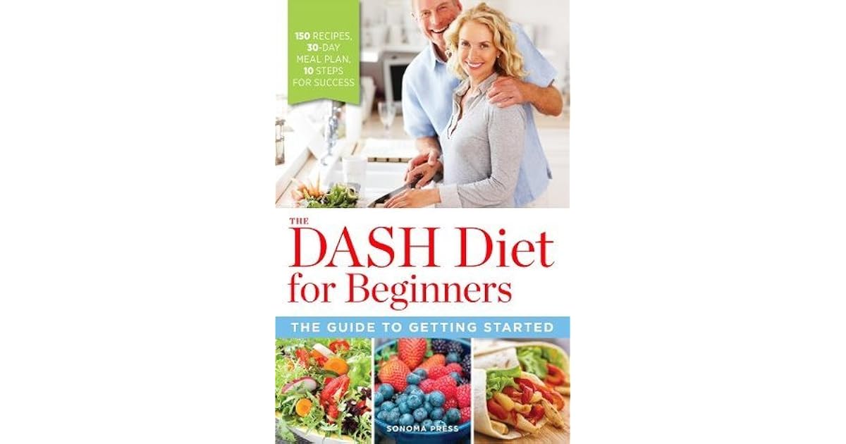 The DASH Diet for Beginners: The Guide to Getting Started by Arcas ...