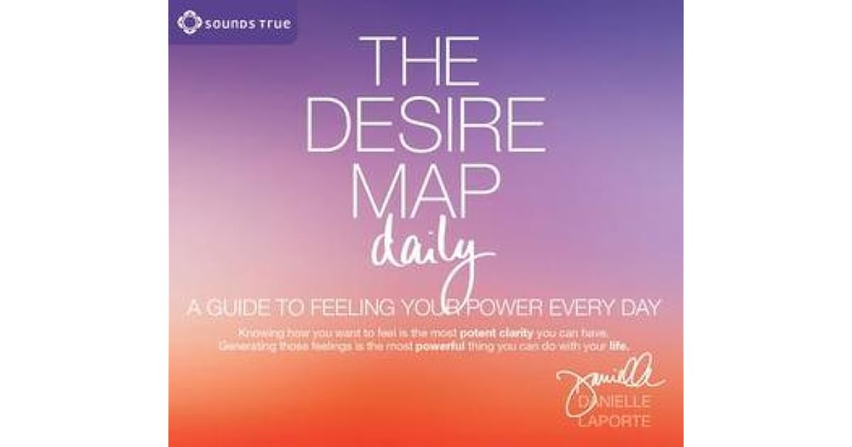 The Desire Map Daily: A Guide to Feeling Your Power Every Day by ...