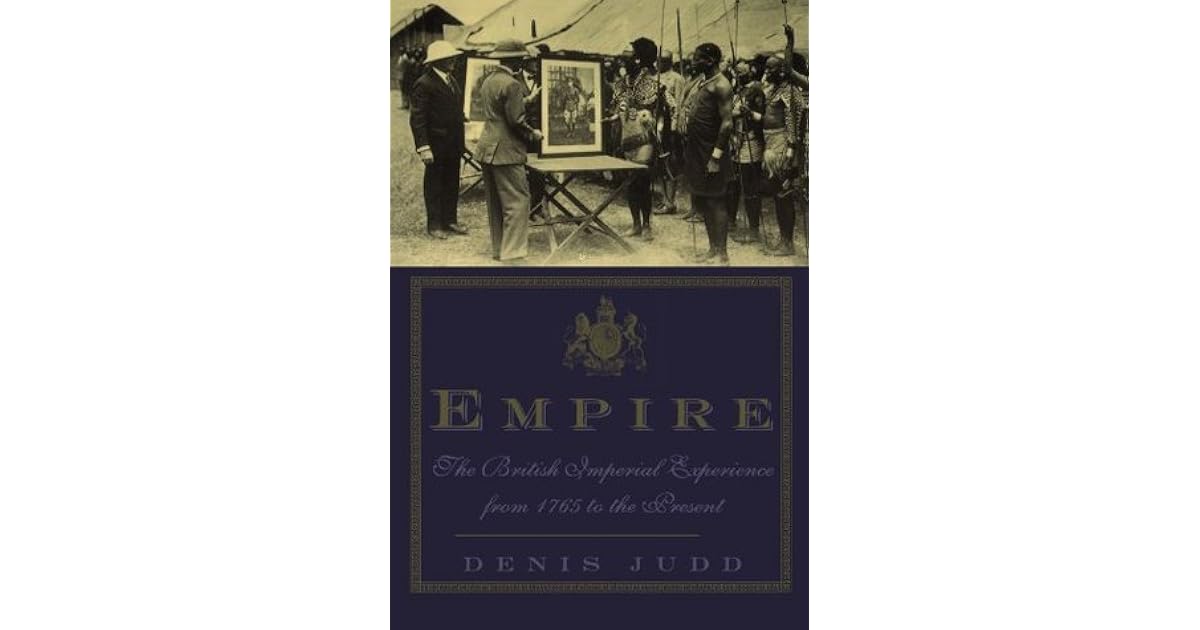 Empire: The British Imperial Experience From 1765 To The Present by ...