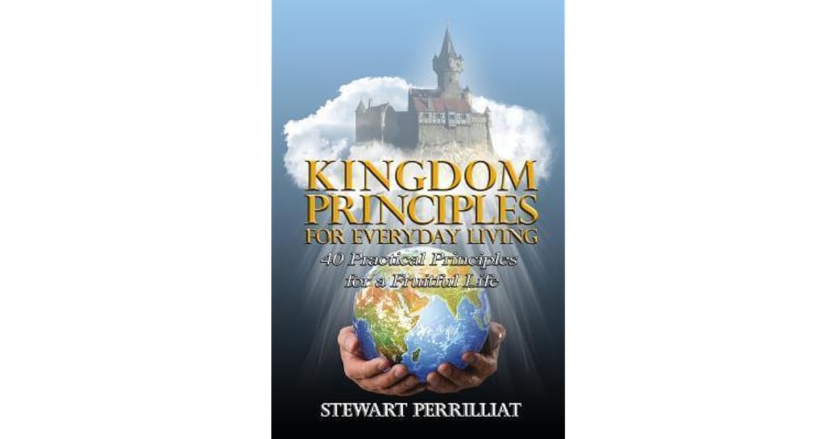 Kingdom Principles for Everyday Living by Stewart Perrilliat