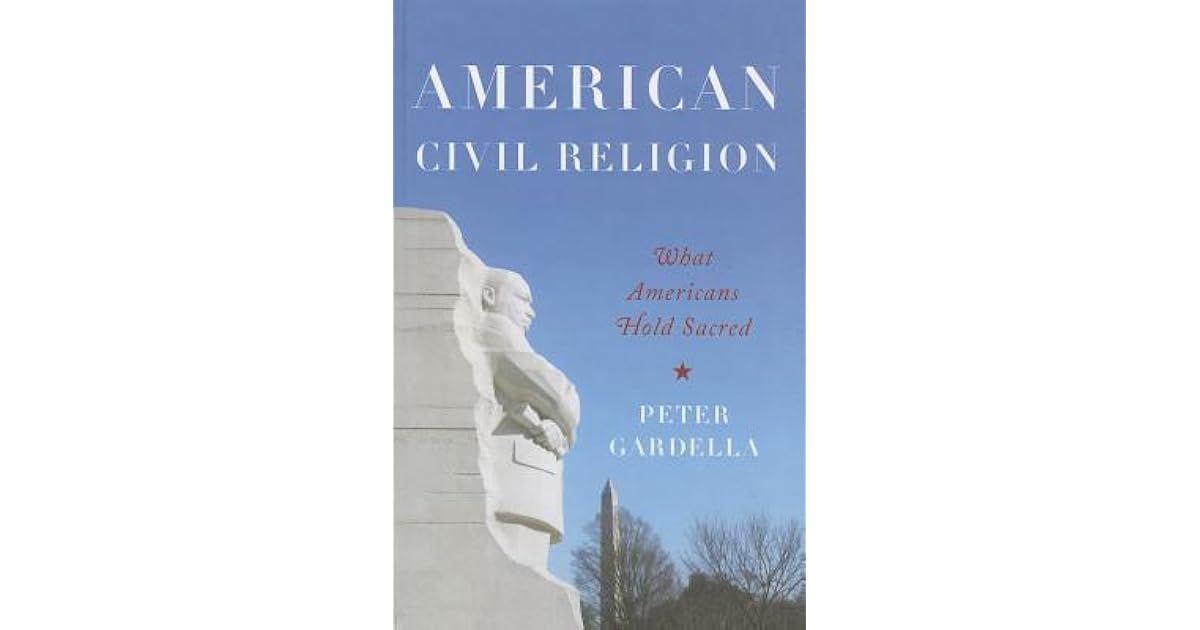 American Civil Religion: What Americans Hold Sacred by Peter Gardella
