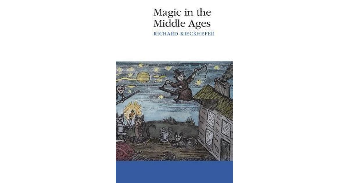 Magic in the Middle Ages by Richard Kieckhefer