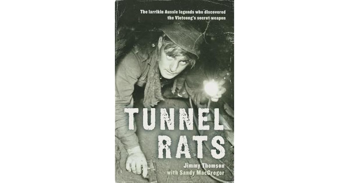Tunnel Rats: The Larrikin Aussie Legends Who Discovered the Vietcong's ...