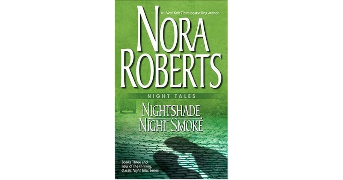 Nightshade / Night Smoke (Night Tales #3-4) by Nora Roberts