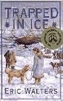 Trapped in Ice by Eric Walters
