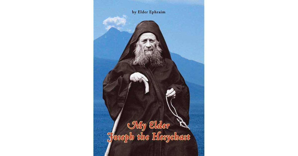 My Elder Joseph the Hesychast by Elder Ephraim