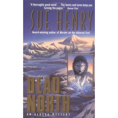 Dead North (Alex Jensen / Jessie Arnold, #8) by Sue Henry — Reviews ...