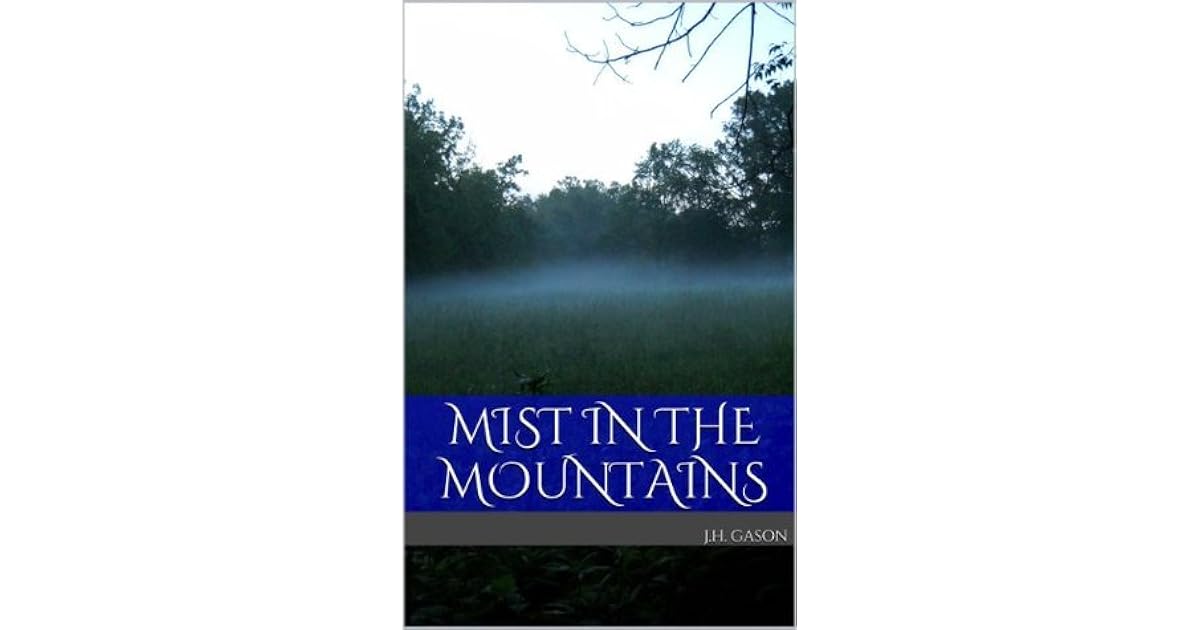 Mist in the Mountains by J.H. Gason