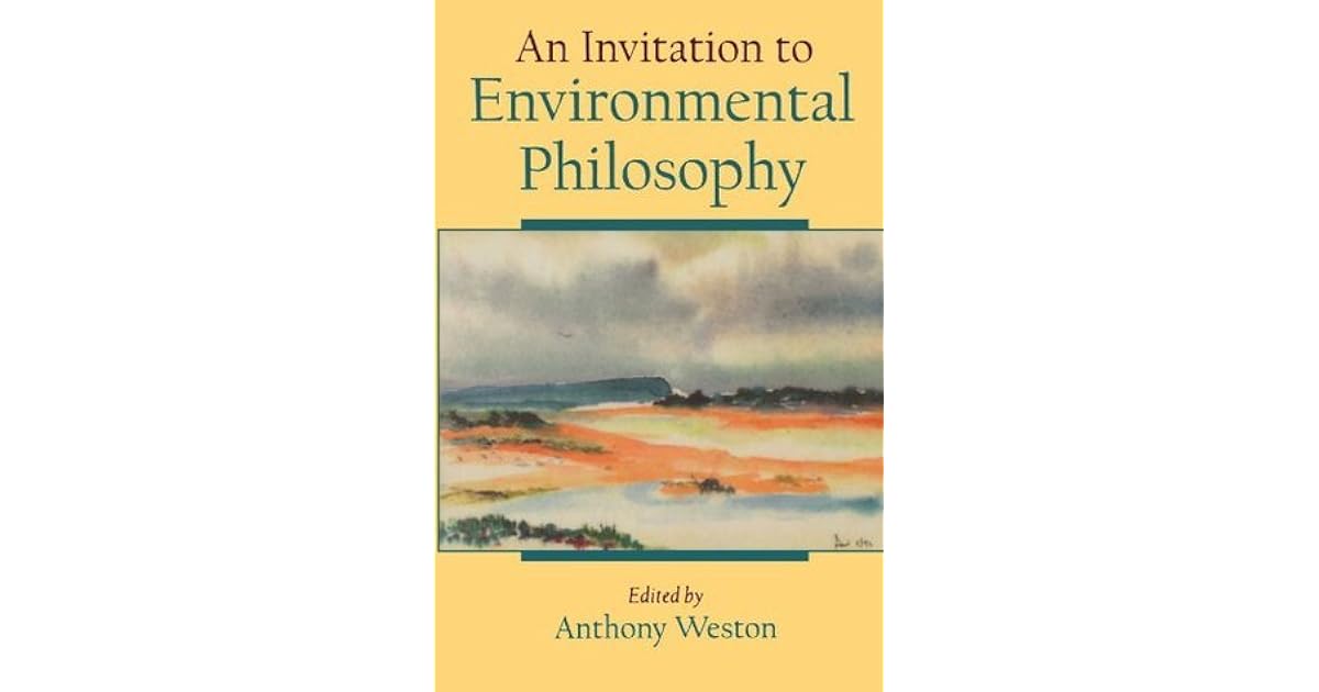 An Invitation to Environmental Philosophy by Anthony Weston