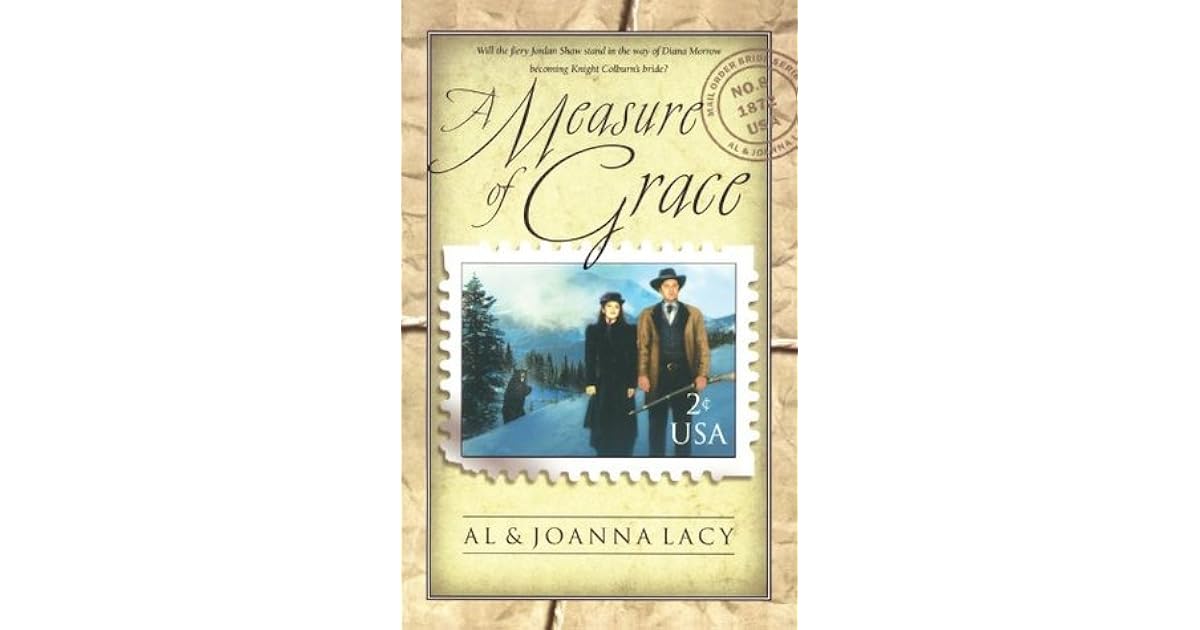 Measure Of Grace (Mail Order Bride, #8) by Al Lacy