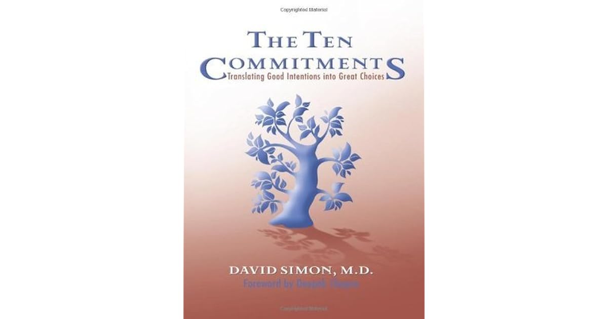 The Ten Commitments: Translating Good Intentions into Great Choices by ...