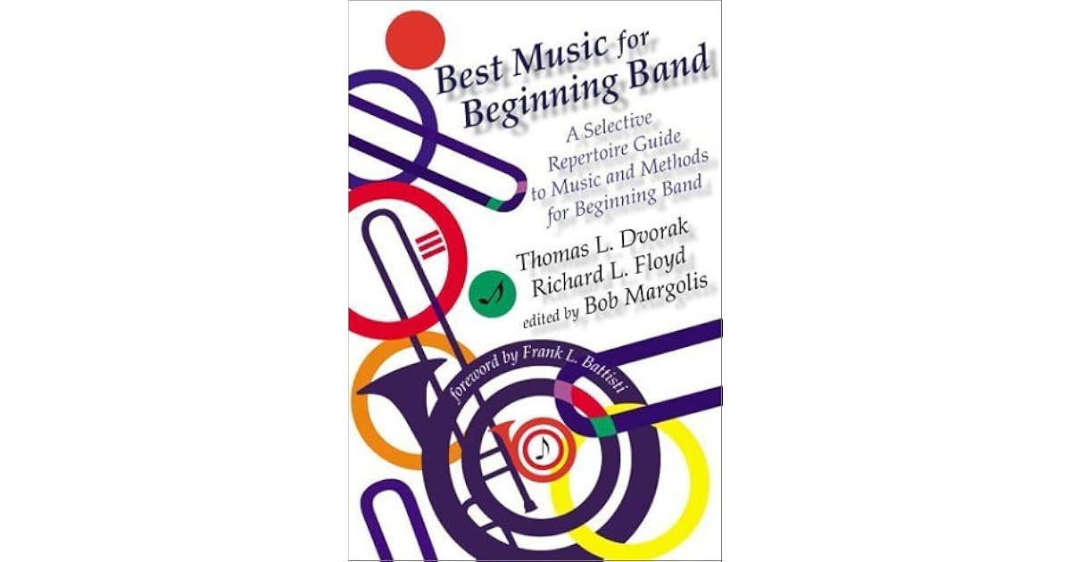 Best Music for Beginning Band: A Selective Repertoire Guide to Music ...