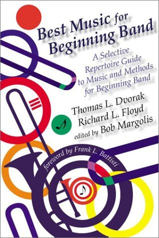 Best Music for Beginning Band: A Selective Repertoire Guide to Music ...