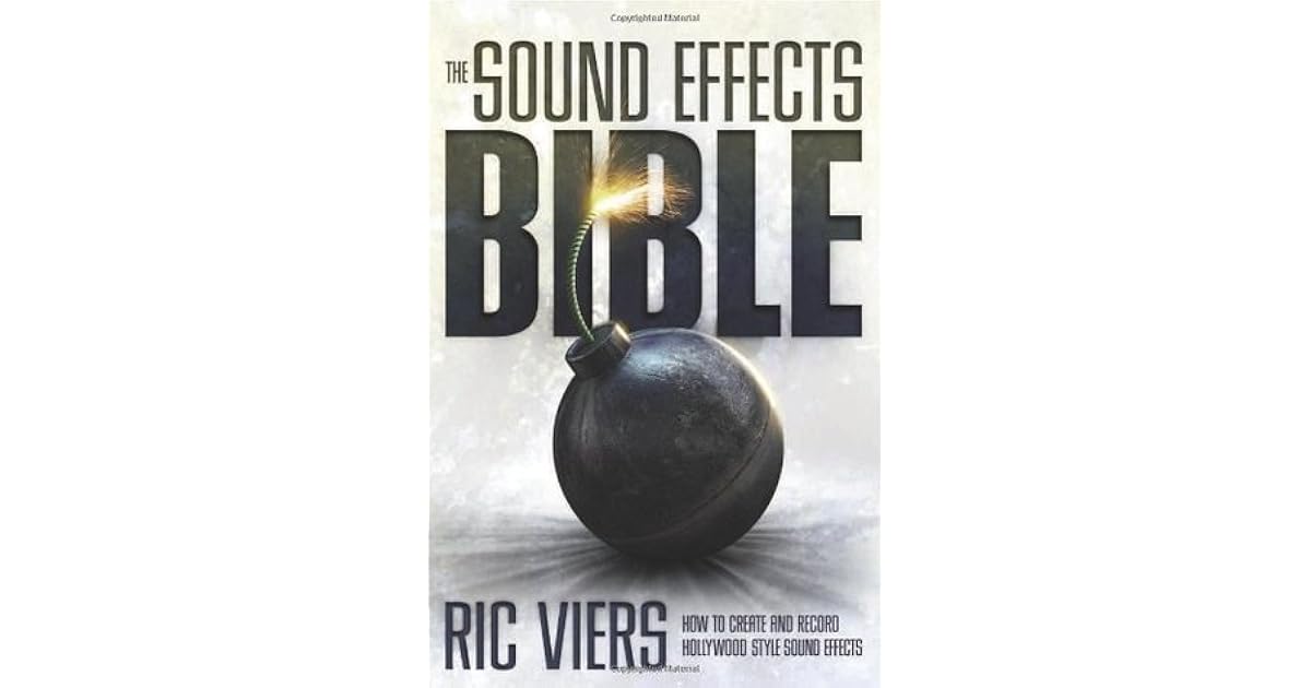 The Sound Effects Bible: How to Create and Record Hollywood Style Sound ...