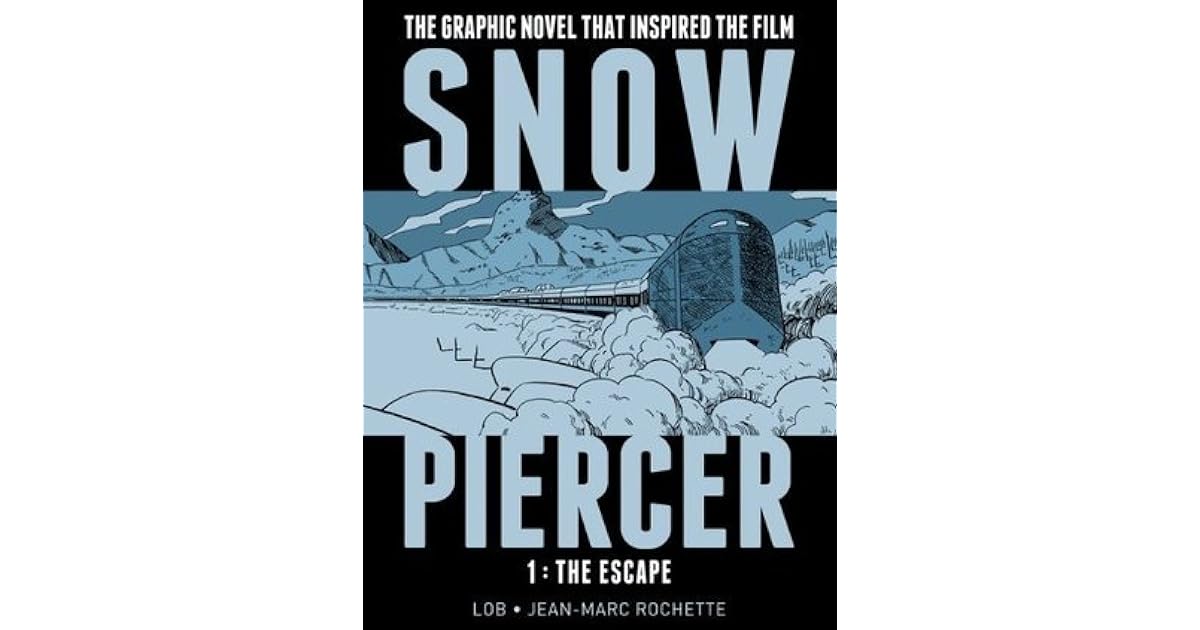 Snowpiercer, Vol. 1: The Escape by Jacques Lob