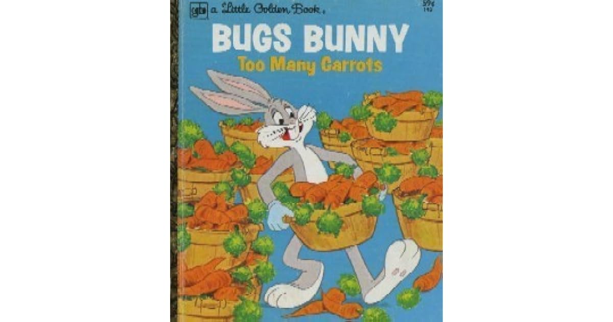 Bugs Bunny: Too Many Carrots (A Little Golden Book) by Jean Lewis