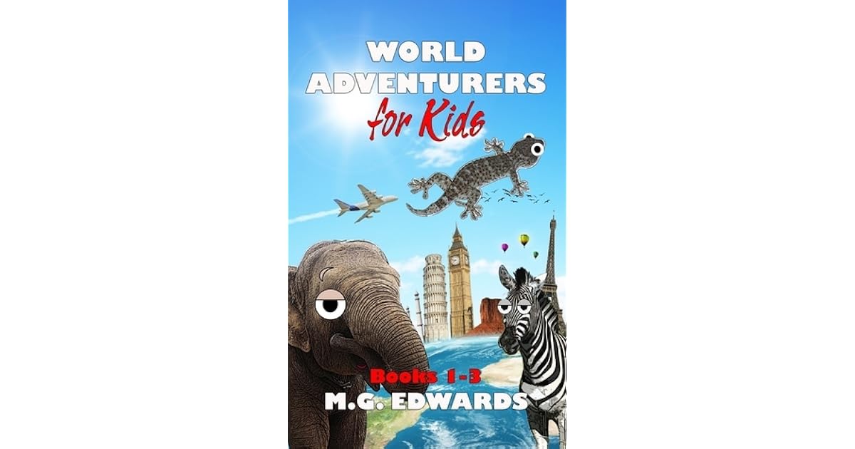 World Adventurers for Kids Books 1-3 by M.G. Edwards