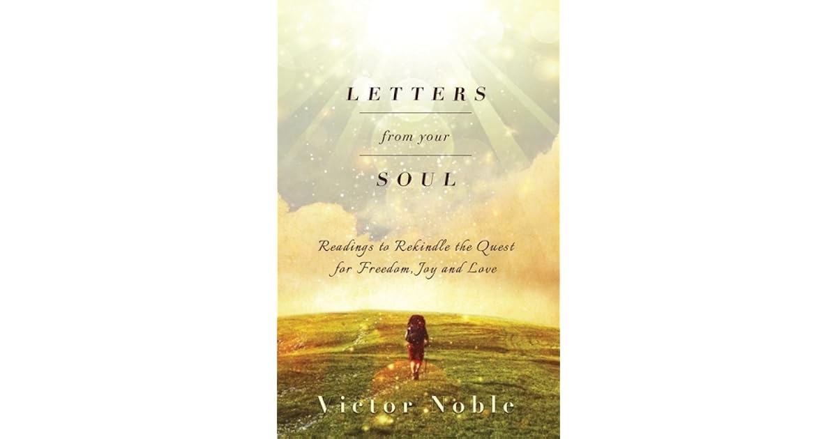 Book giveaway for Letters From Your Soul by Victor Noble Jul 12-Aug 06 ...