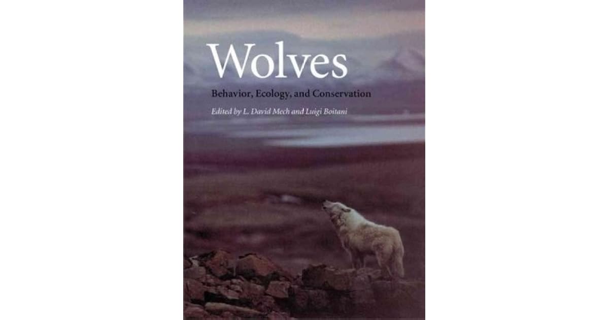 Wolves: Behavior, Ecology, and Conservation by L. David Mech