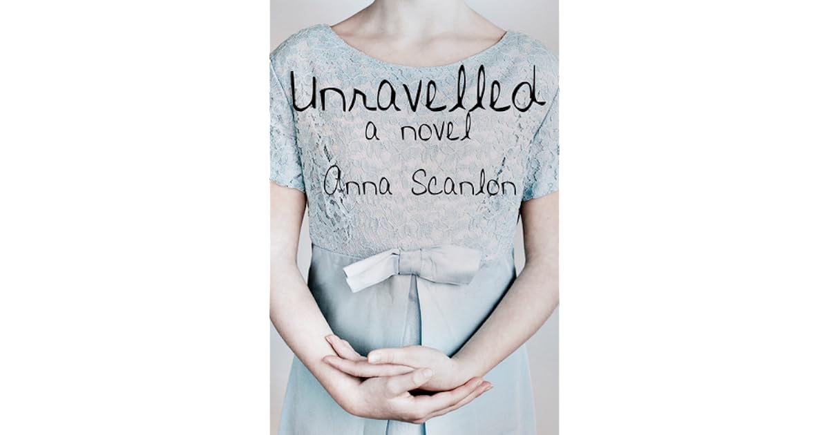 Unravelled by Anna Scanlon