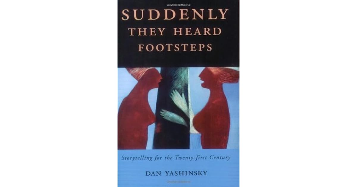 Suddenly They Heard Footsteps: Storytelling for the Twenty-First ...