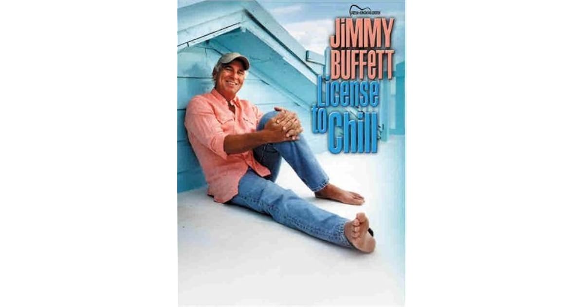 Jimmy Buffett -- License to Chill: Guitar Songbook Edition by Jimmy Buffett