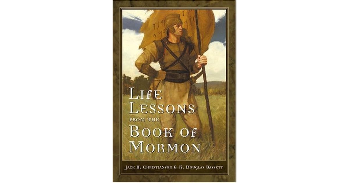 Life Lessons from the Book of Mormon by Jack R. Christianson