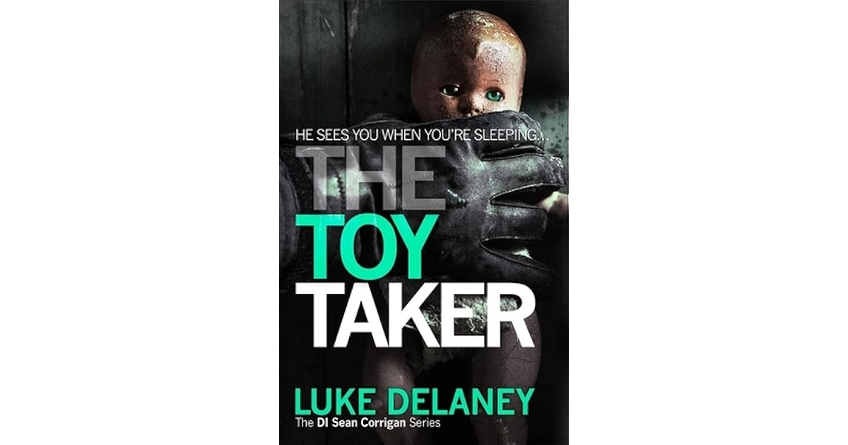 The Toy Taker (DI Sean Corrigan, #3) by Luke Delaney