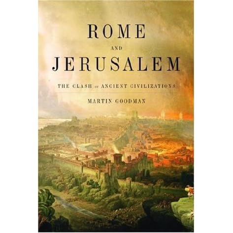 Rome and Jerusalem: The Clash of Ancient Civilizations by Martin ...