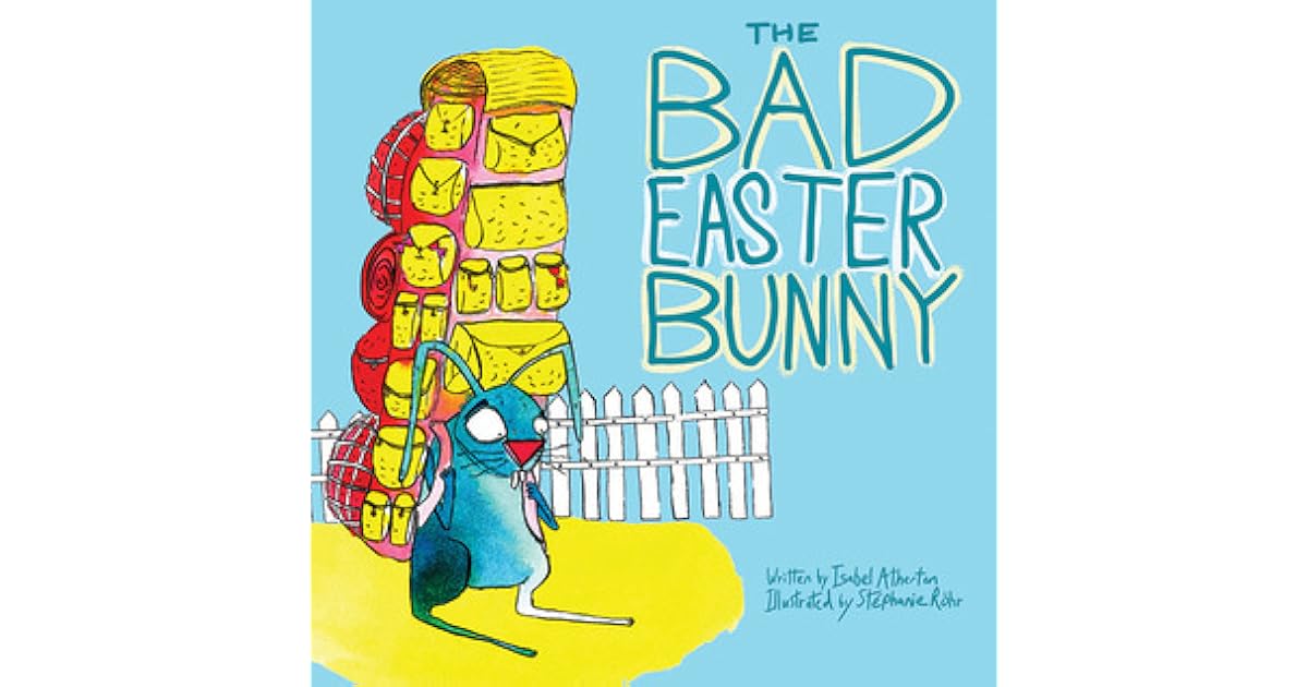 The Bad Easter Bunny by Isabel Atherton
