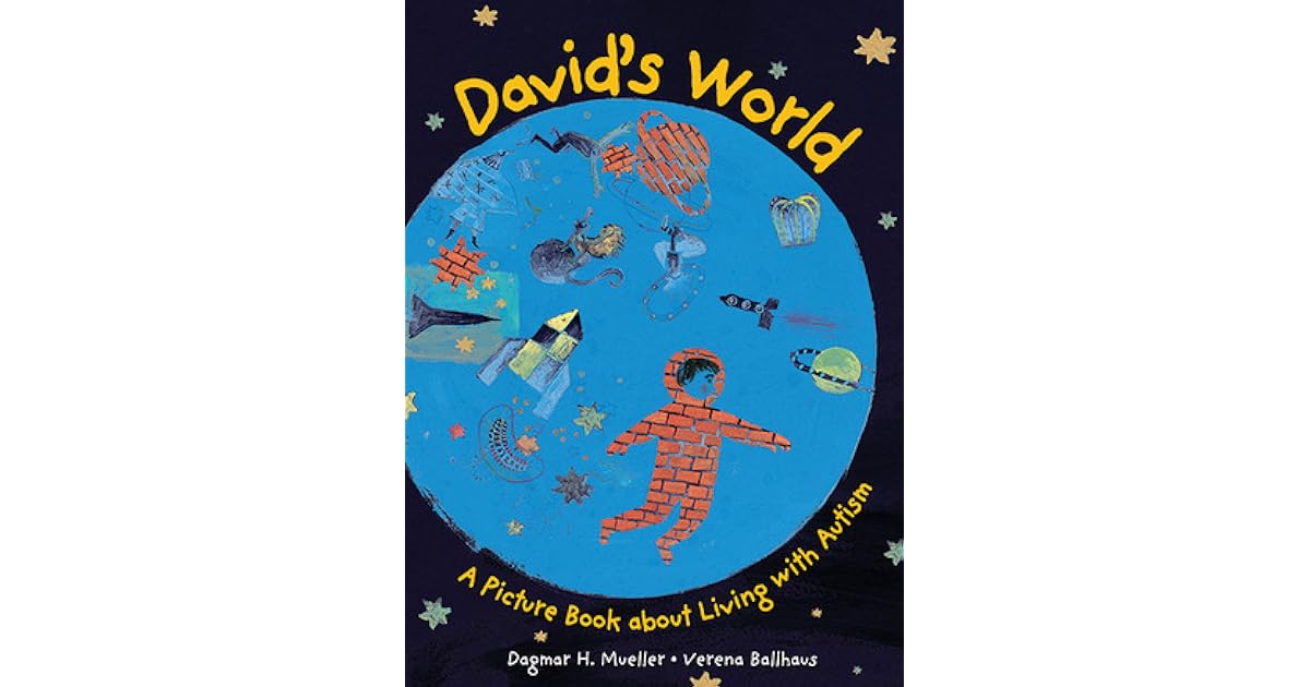 David's World: A Picture Book about Living with Autism by Dagmar H. Mueller