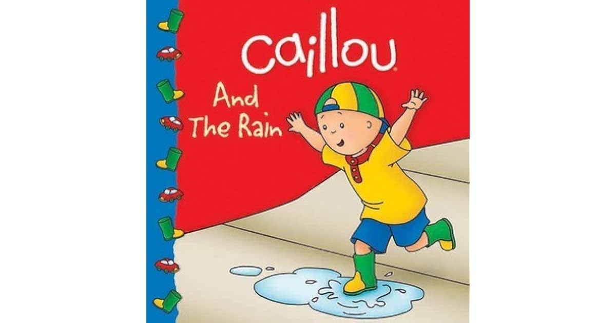 Caillou and the Rain by Roger Harvey