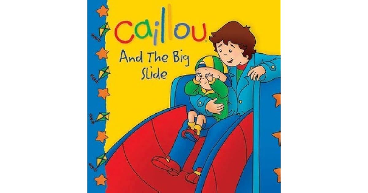 Caillou and the Big Slide by Jeannine Beaulieu