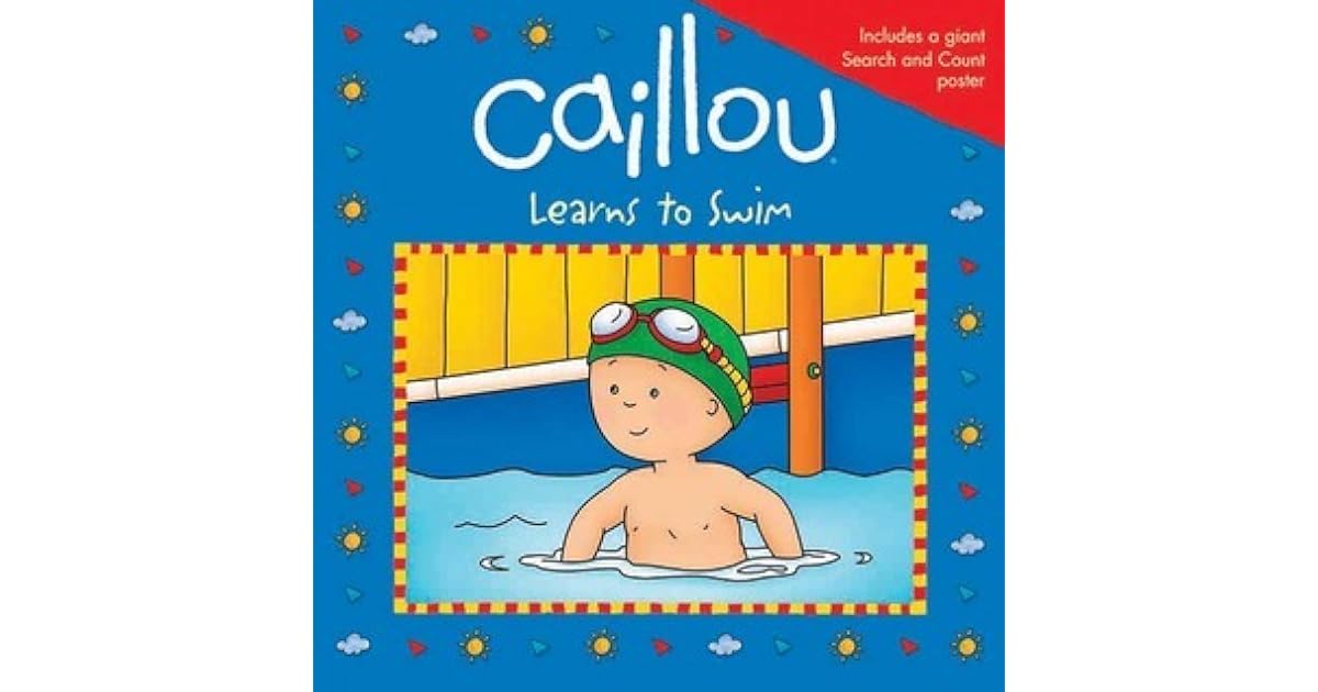 Caillou Learns to Swim by Sarah Margaret Johanson